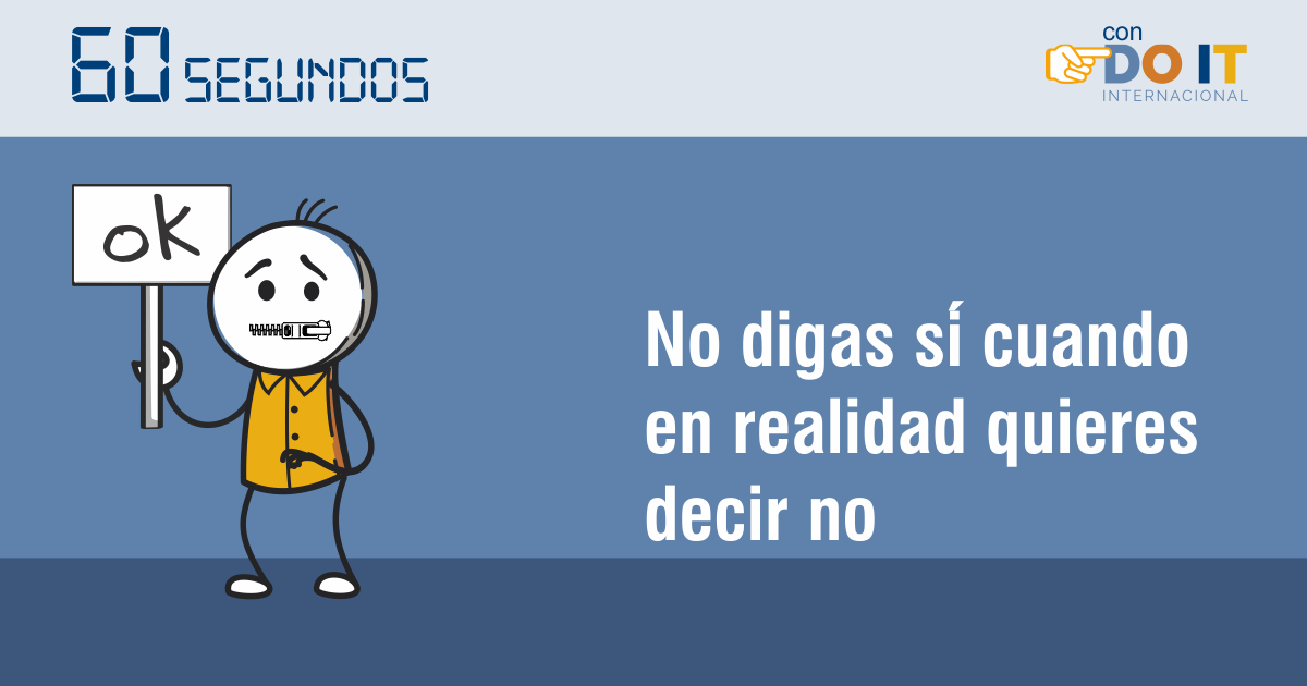 No digas “sí” cuando en realidad quieres decir “no”