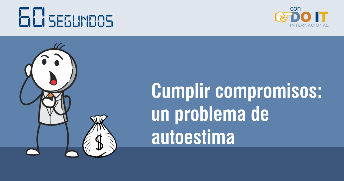 Cumplir compromisos: un problema de autoestima