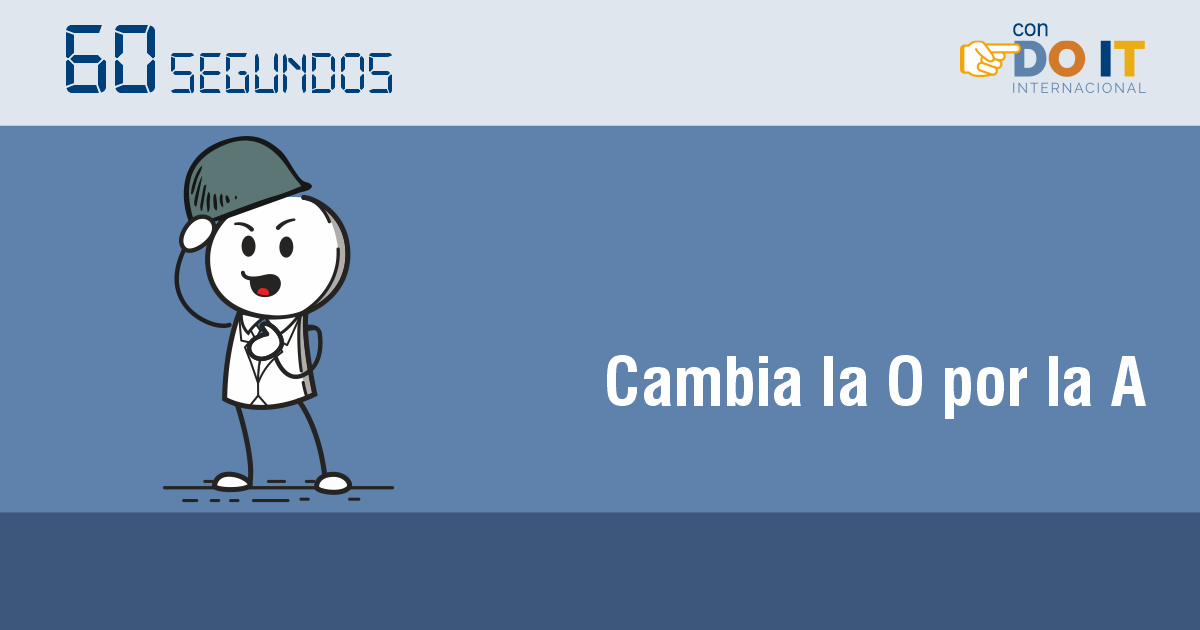 Cambia la O por la A
